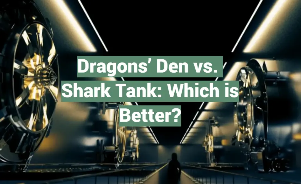 Dragons’ Den vs. Shark Tank: Which is Better? - SharkTankWiki