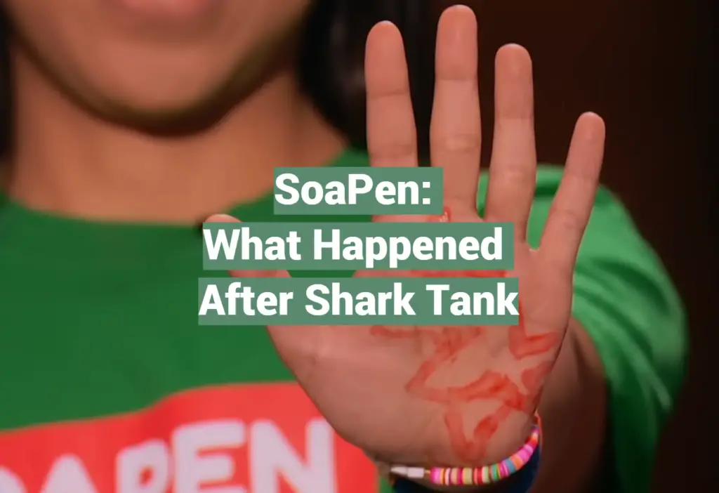 SoaPen: What Happened After Shark Tank - SharkTankWiki