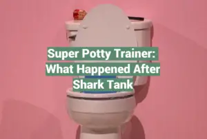 Super Potty Trainer: What Happened After Shark Tank - SharkTankWiki