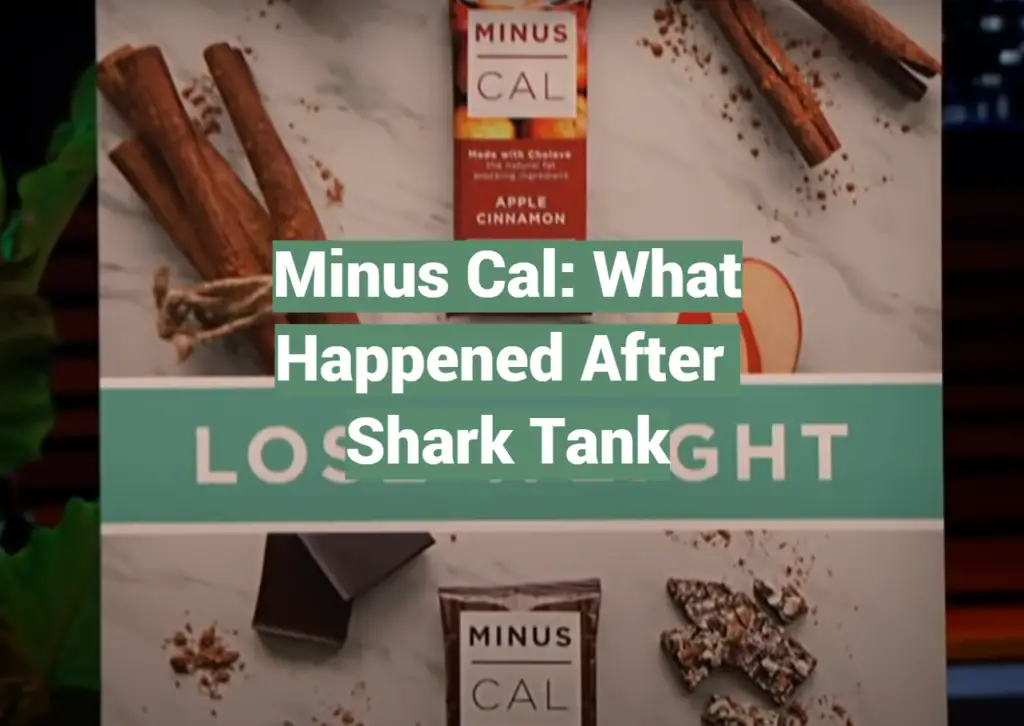 Minus Cal: What Happened After Shark Tank - SharkTankWiki
