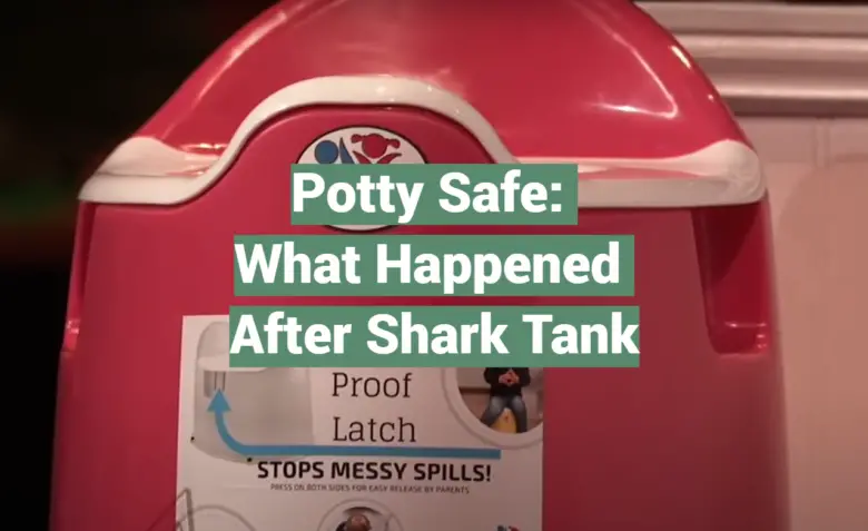 Potty Safe: What Happened After Shark Tank - SharkTankWiki