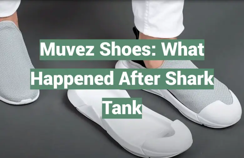 Muvez Shoes: What Happened After Shark Tank - SharkTankWiki