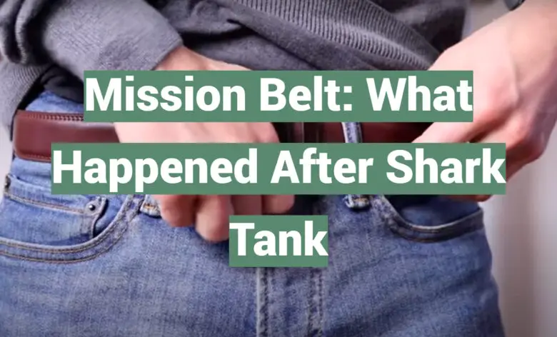 Mission Belt: What Happened After Shark TankSharkTankWiki