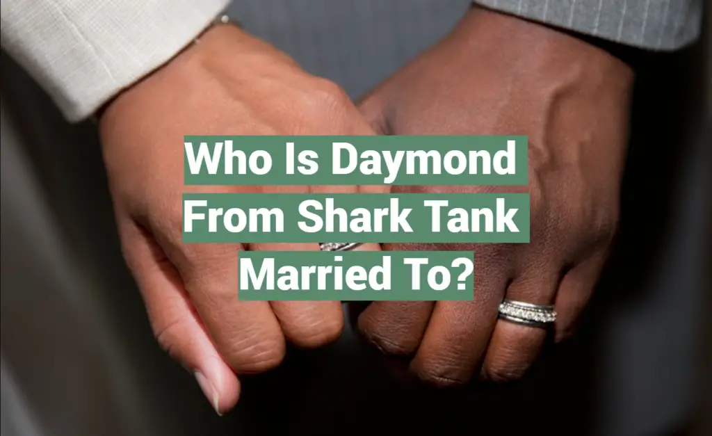 Who Is Daymond From Shark Tank Married To?- SharkTankWiki