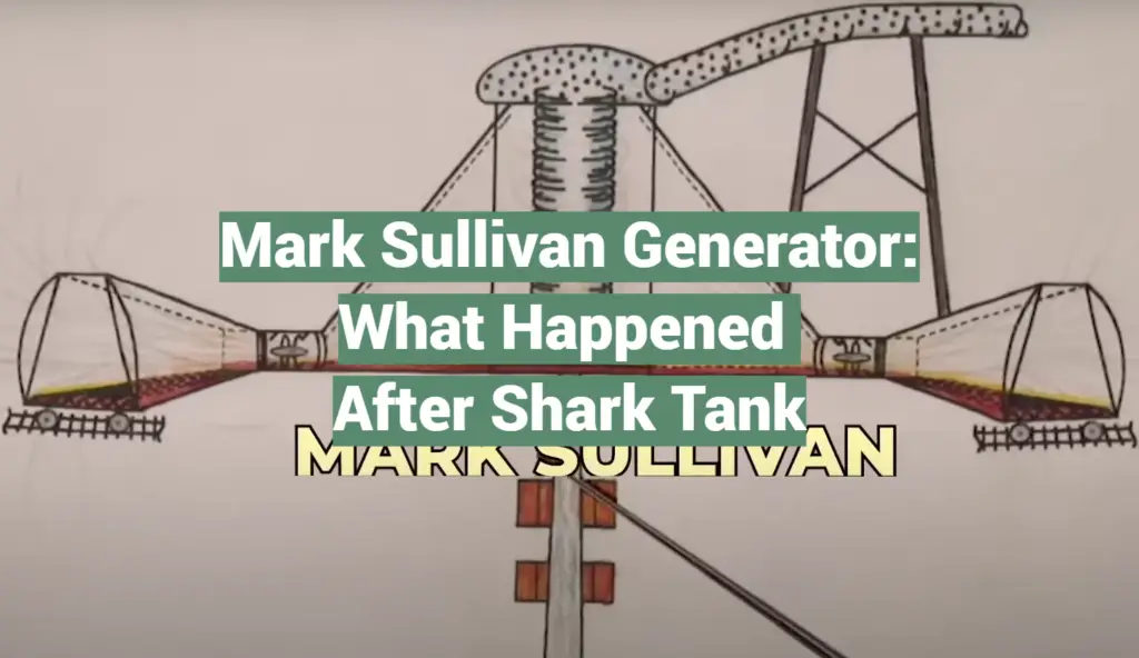 Mark Sullivan Generator: What Happened After Shark Tank - SharkTankWiki