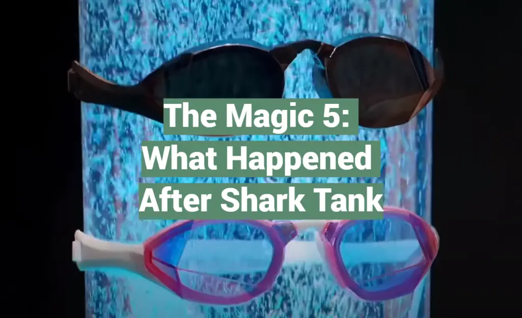 The Magic 5: What Happened After Shark Tank - SharkTankWiki